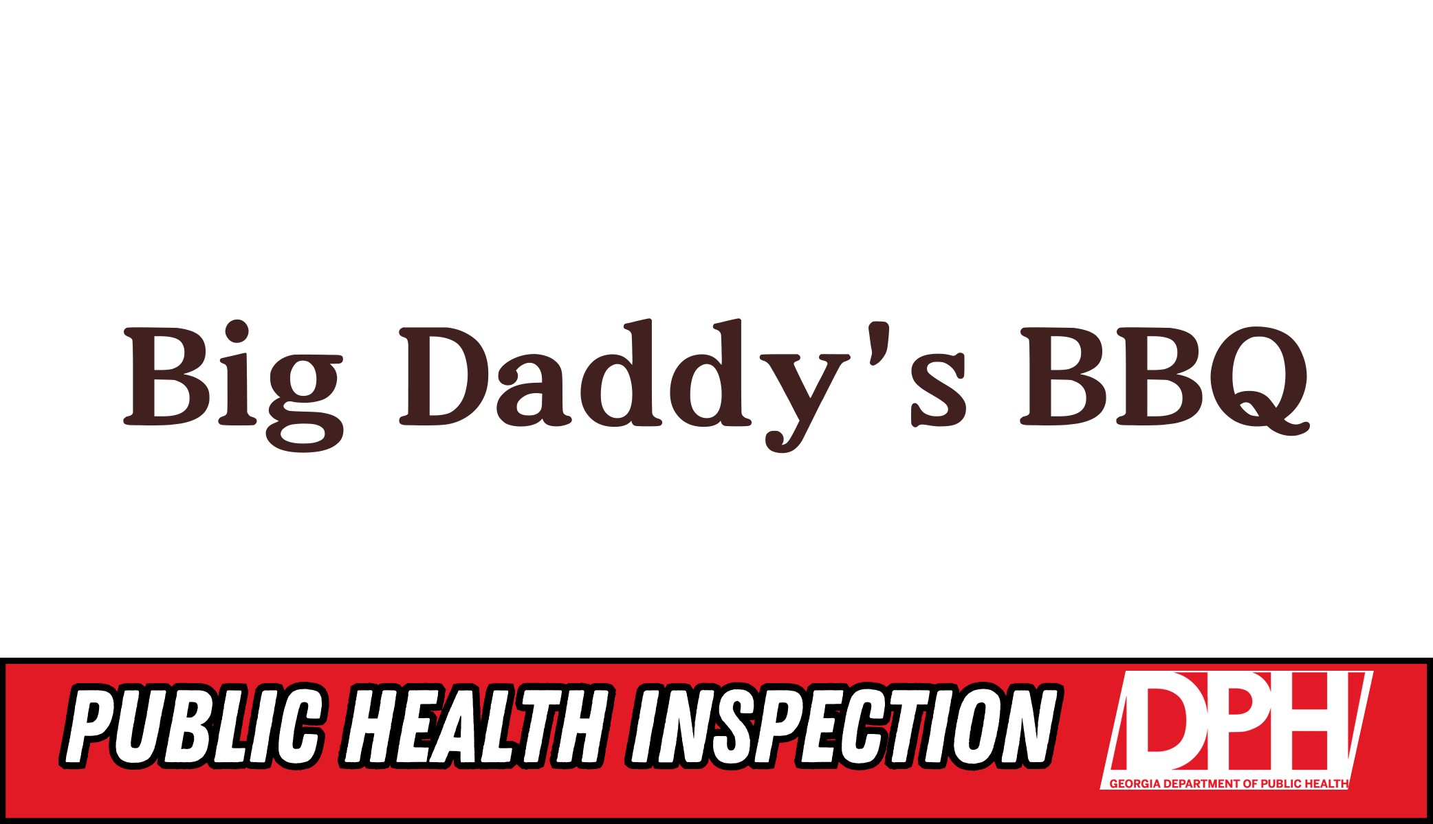 Big Daddy’s BBQ Food Service Inspection Report | BainbridgeGA.com